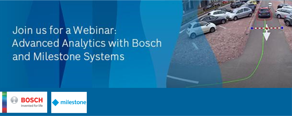 Advanced Video Analytics with Bosch and Milestone Systems - Webinar